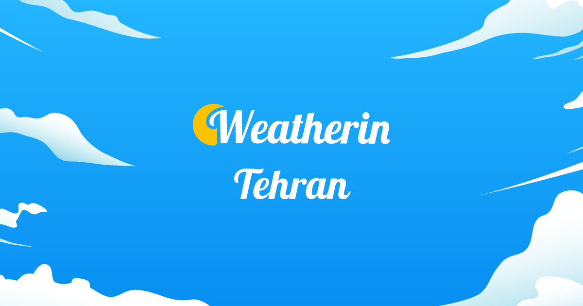 Weather in Tehran region | Cities & 14-Day Forecasts