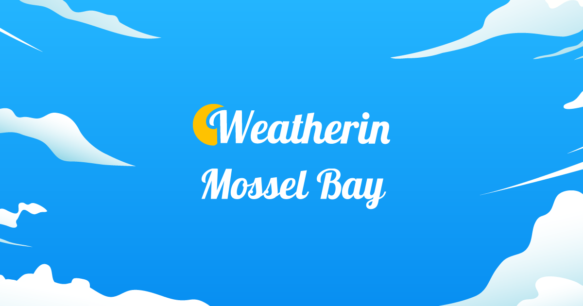 Tomorrow's Weather in Mossel Bay | Hour-by-Hour
